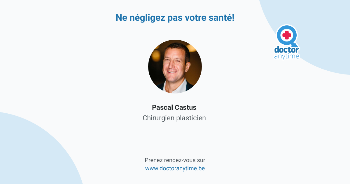 Dr Pascal Castus (Chirurgien plasticien) | doctoranytime