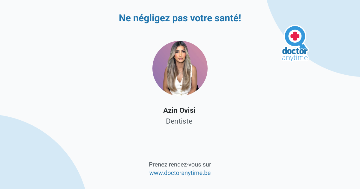 Azin Ovisi (Dentiste): Prenez rendez-vous en ligne