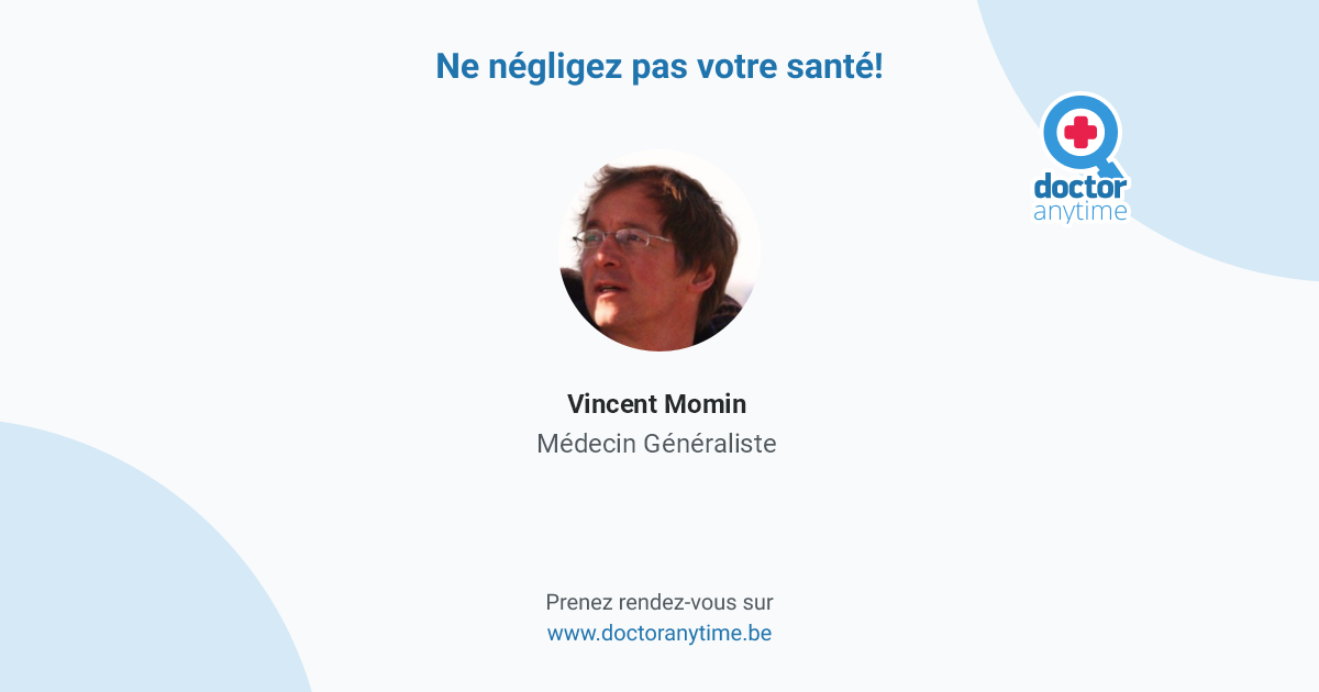 Dr Vincent Momin (Médecin Généraliste) | doctoranytime