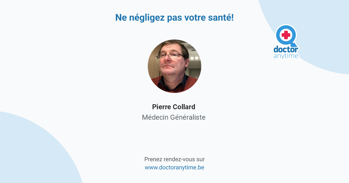 Dr Pierre Collard (Médecin Généraliste) | doctoranytime
