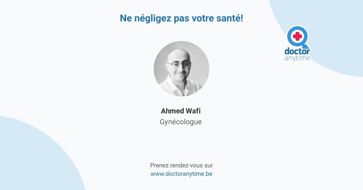 Dr Ahmed Wafi (Gynécologue): Prenez rendez-vous en ligne