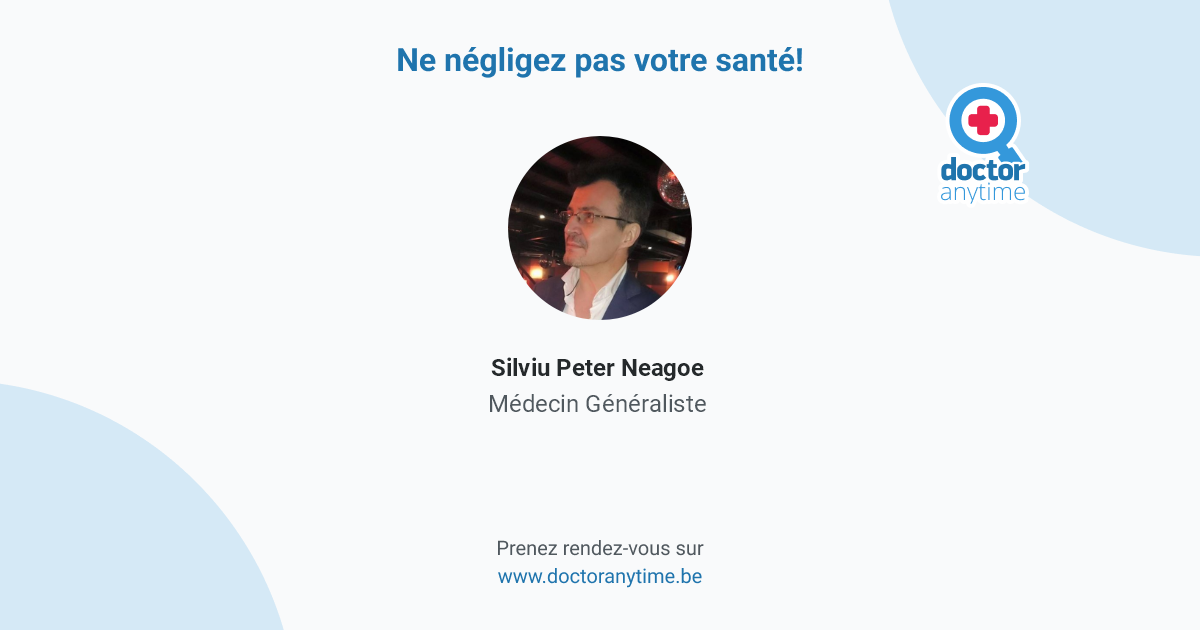 Dr Silviu Peter Neagoe (Médecin Généraliste): Prenez rendez-vous en ligne
